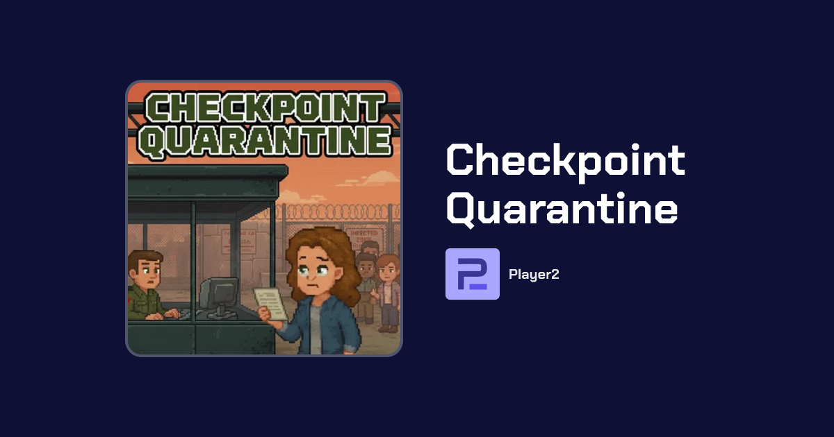 Checkpoint Quarantine | Games | Player2
